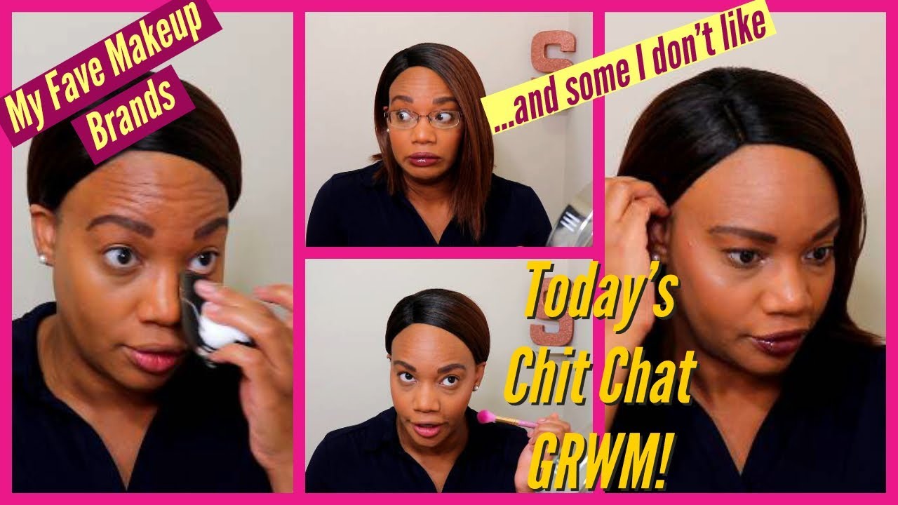 Today's Chit Chat GRWM | Discussing My Favorite Makeup Brands - YouTube