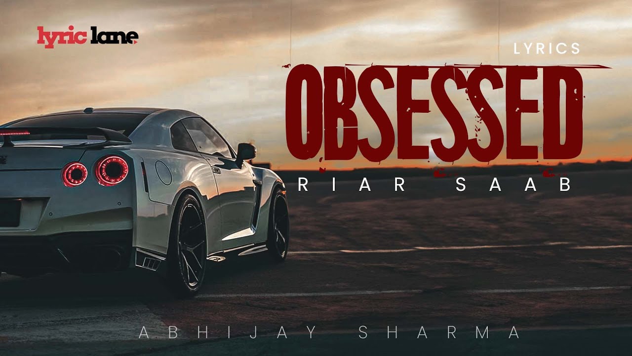 Obsessed - Riar Saab | Abhijay Sharma | (Lyrics) punjabi song - YouTube