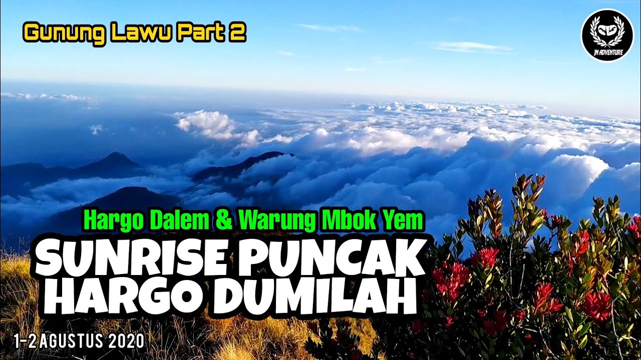 Lawu Part 2 - Sunrise Puncak Hargo Dumilah, Hargo Dalem & Warung Mbok ...