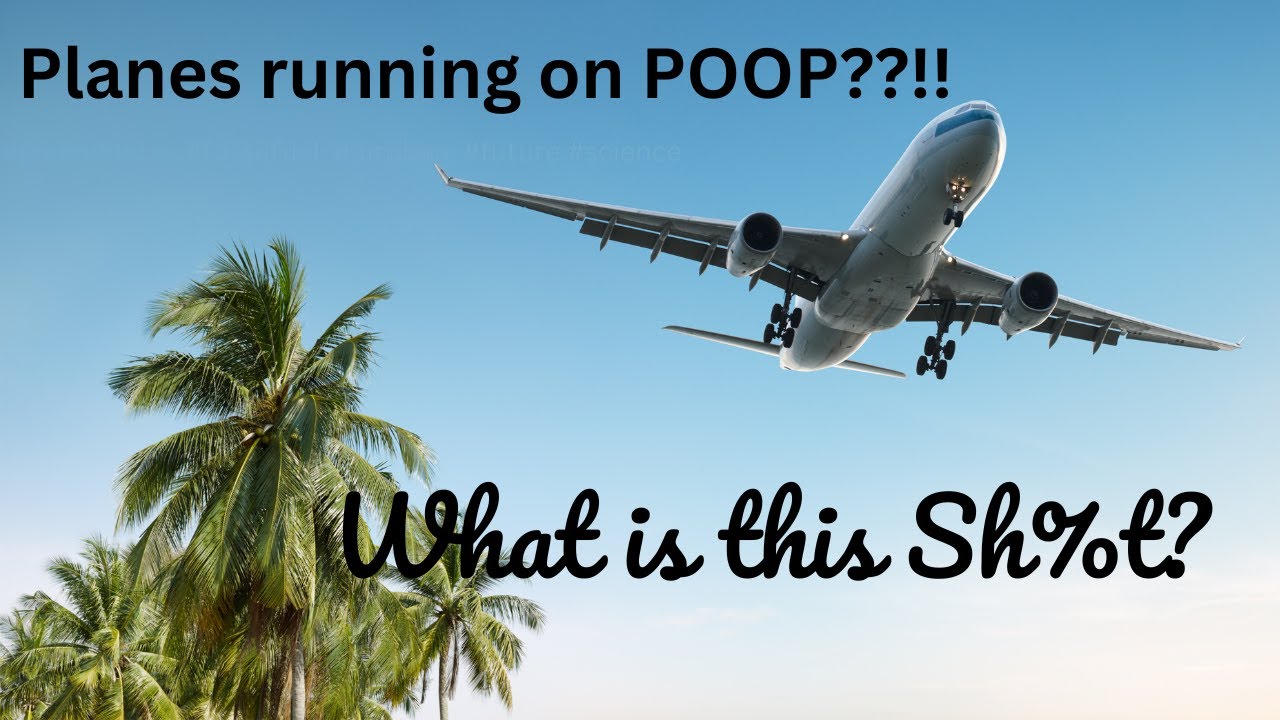 Poop Instead of Jet Fuel?! Watch now to see the Latest Science Target ...