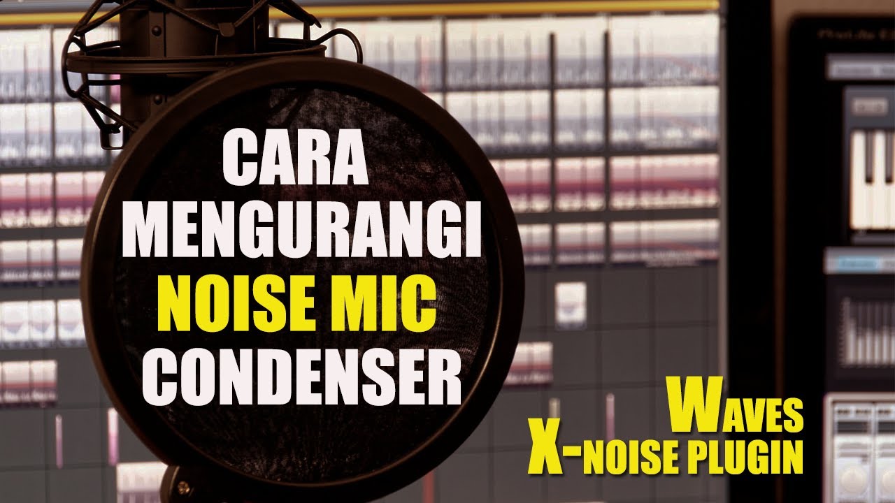 Cara Mengurangi Background Noise Dengan X-NOISE Plugin - YouTube