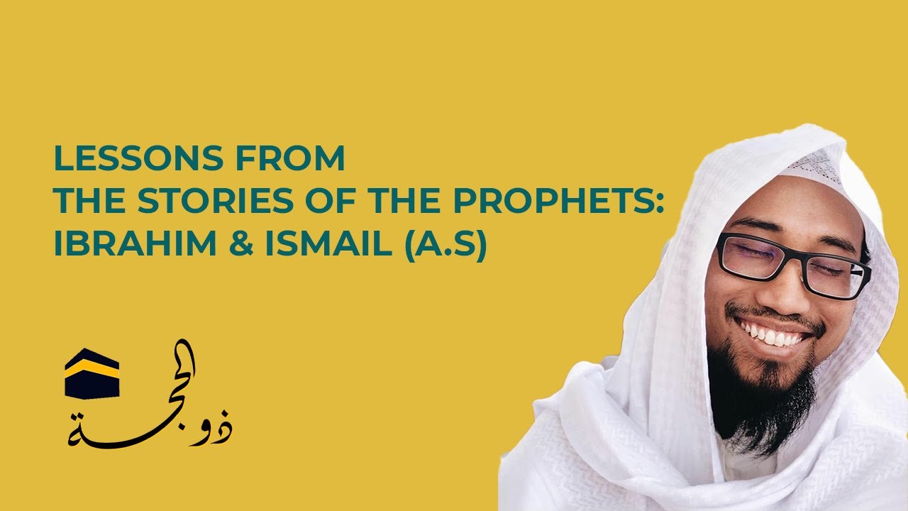 Lesson from the story of the prophets : Ibrahim and Ismail - YouTube