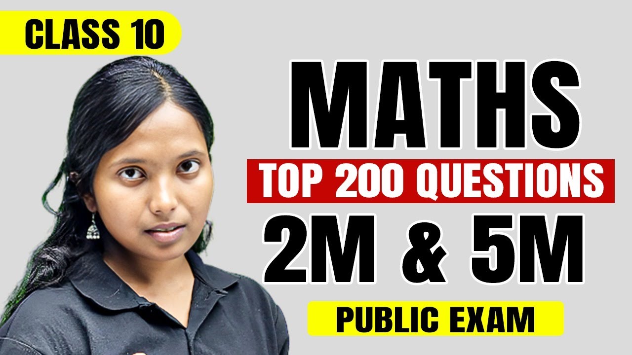 Class 10 Maths | Top 200 Important Questions | 2M & 5M | Public Exam ...