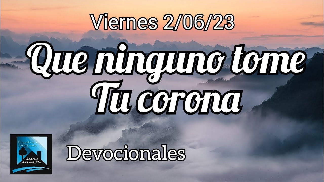 Que ninguno tome tu corona (Devocional) - YouTube