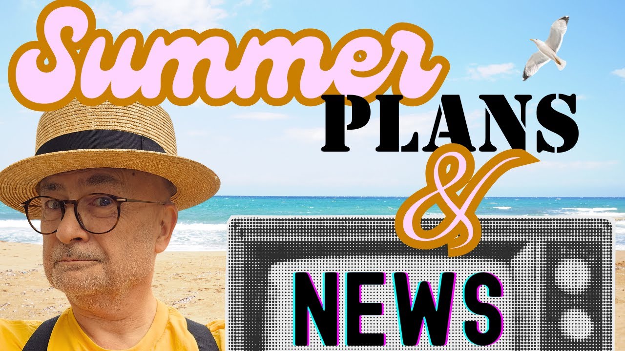Summer Plans! Channel News! - YouTube