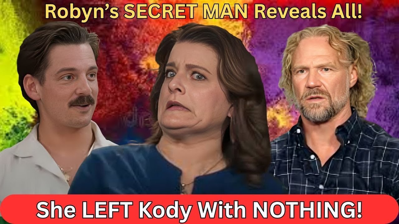 EXCLUSIVE: Robyn’s New Man Leaks How She Bankrupted Kody & Stole It All ...