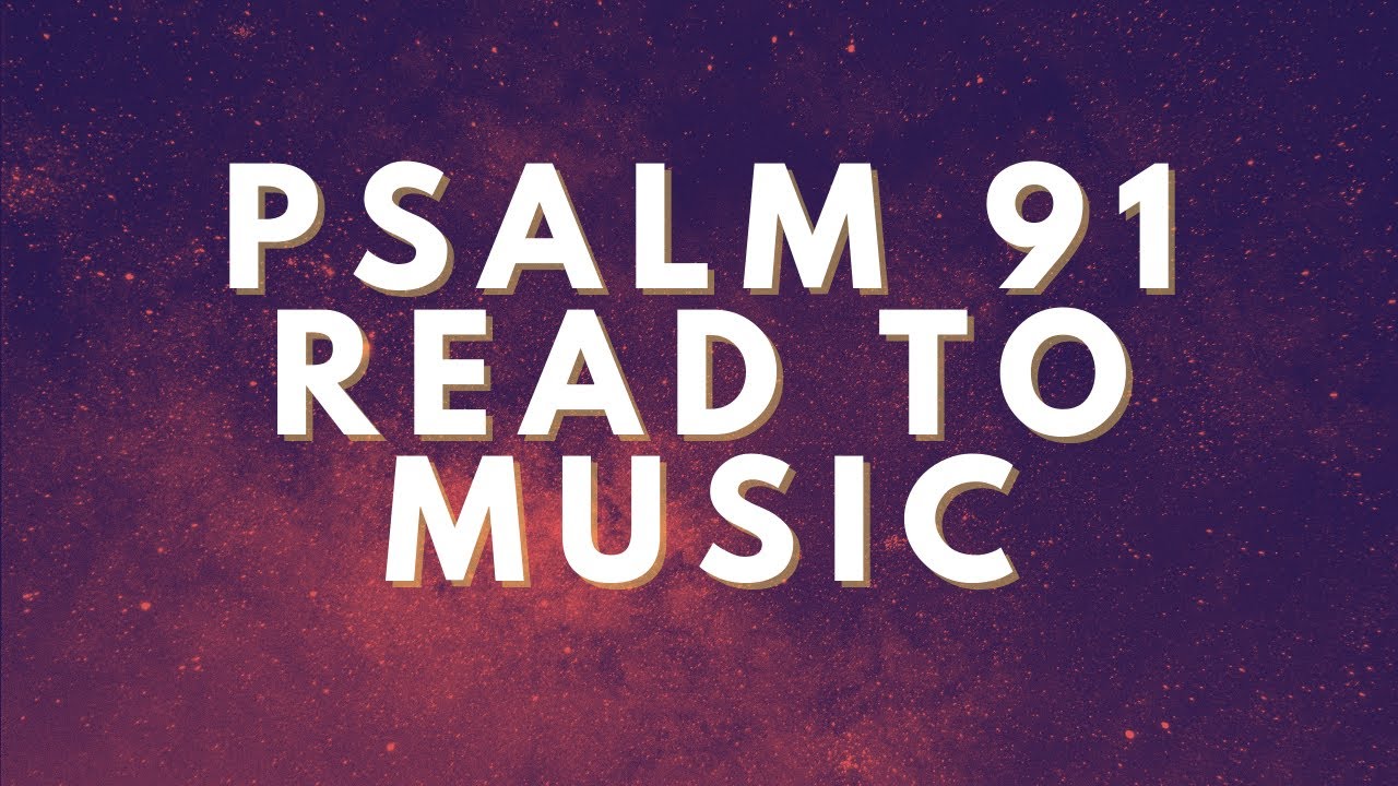 Psalm 91 Prayer Read to Music || Bible Verse Against Viruses ...