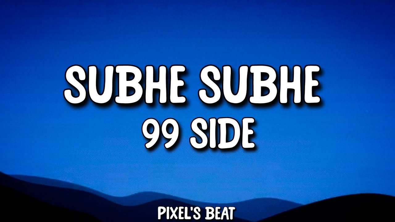 Subhe Subhe - 99 Side | MTV hustle 4 | Lyrics | @Pixels_beat| - YouTube
