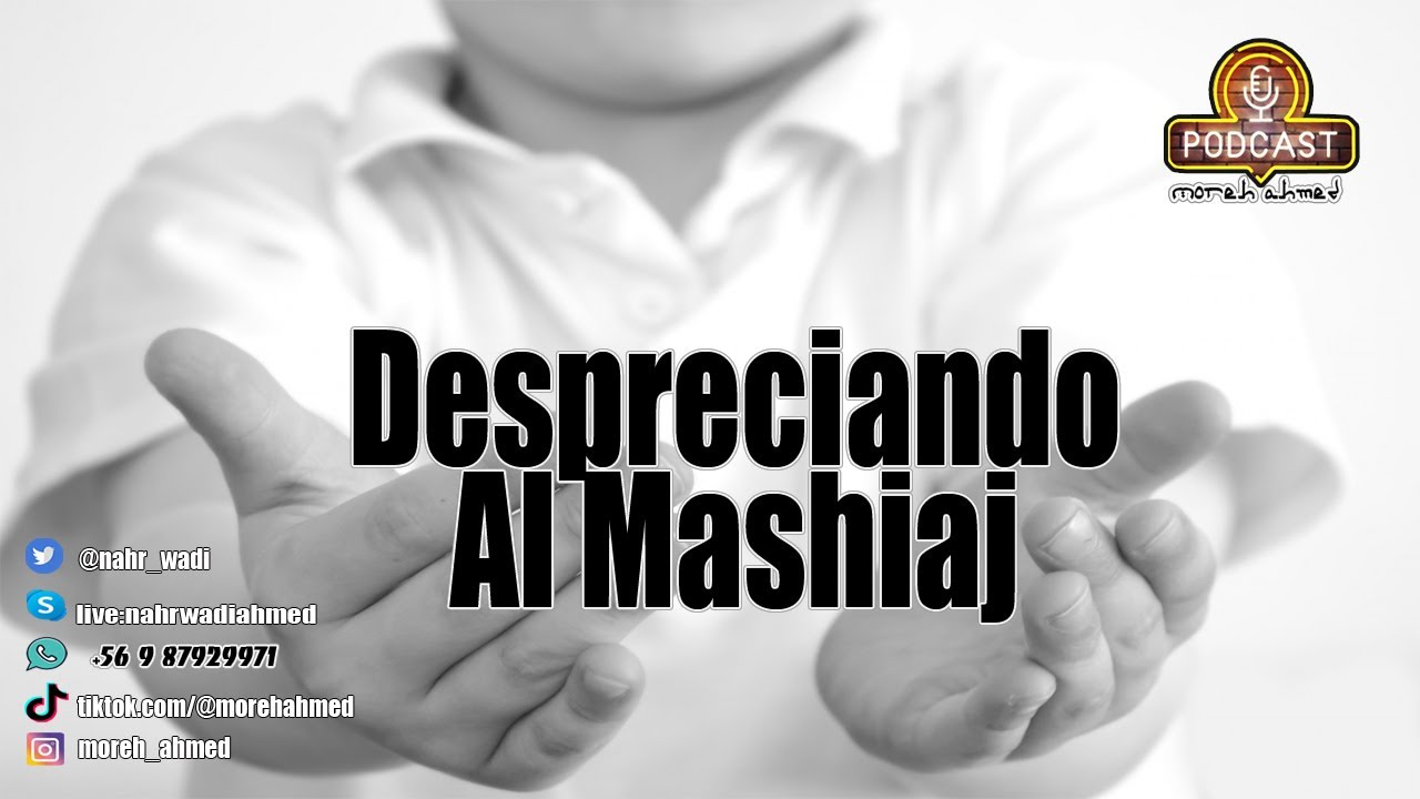 Despreciando Al Mashiaj - Por Moreh Ahmed - YouTube