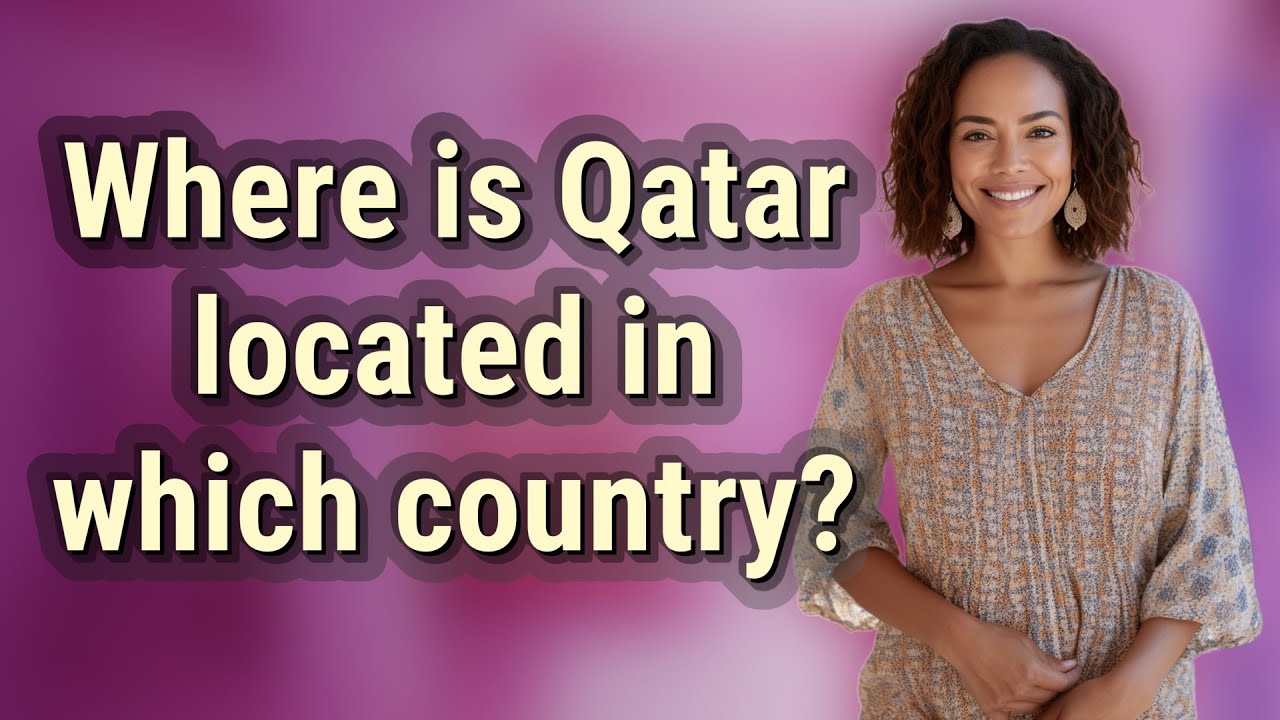 Where is Qatar located in which country? - YouTube