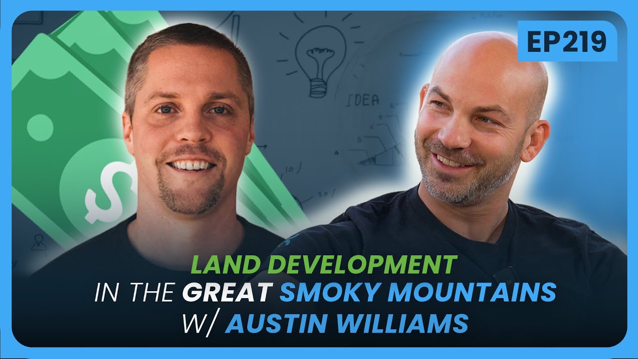 EP 318 - Land Development In The Great Smoky Mountains w/ Real Estate ...