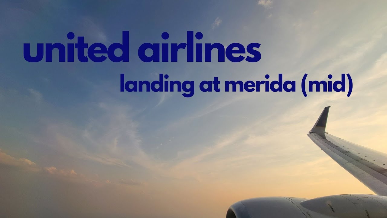 Sunset landing in Merida (MID) - United Airlines - Boeing 737-800 - YouTube
