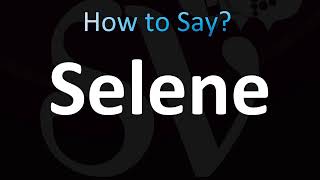 Selene Pronunciation: How to Say Selene in 25 Languages