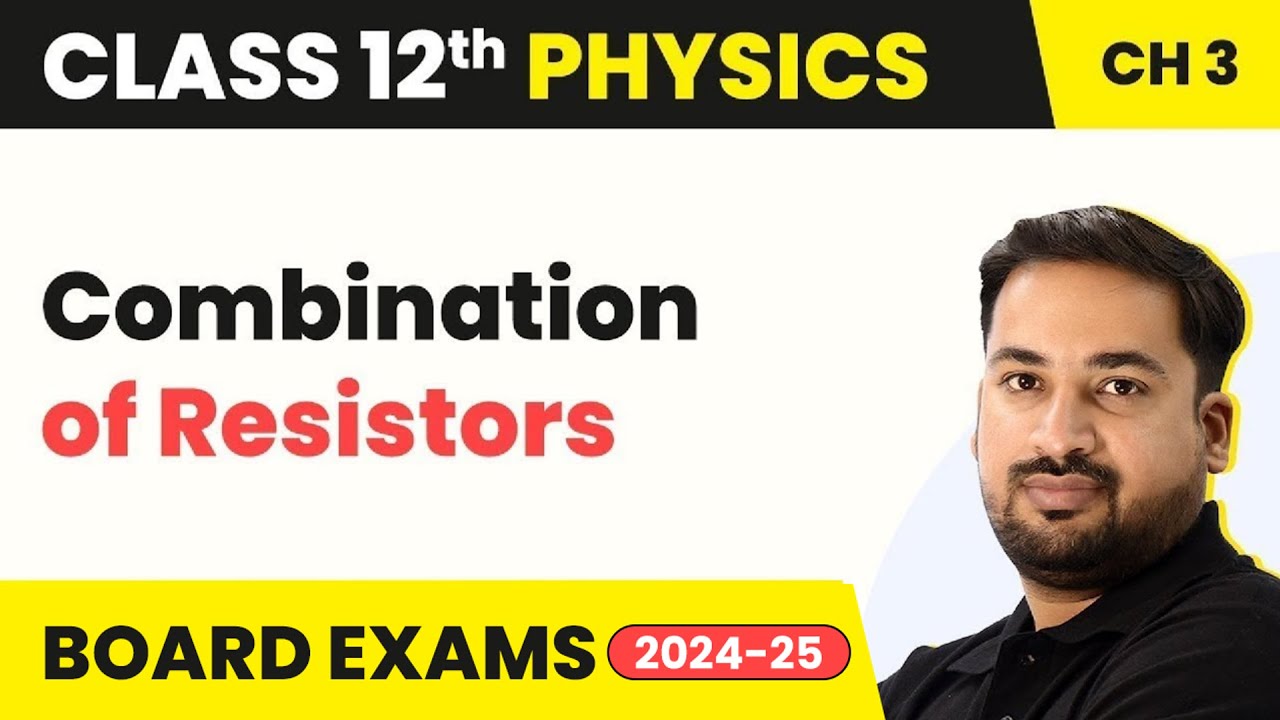 Combination of Resistors - Current Electricity | Class 12 Physics ...