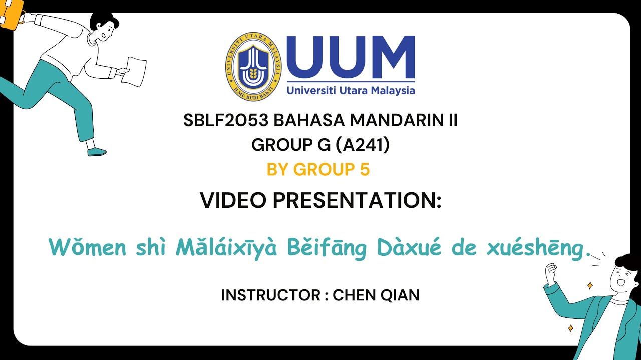 Wǒmen shì Mǎláixīyà Běifāng Dàxué de xuéshēng by GROUP 5 PRESENTATION VIDEO A241 SBLFK2053 GROUP ...