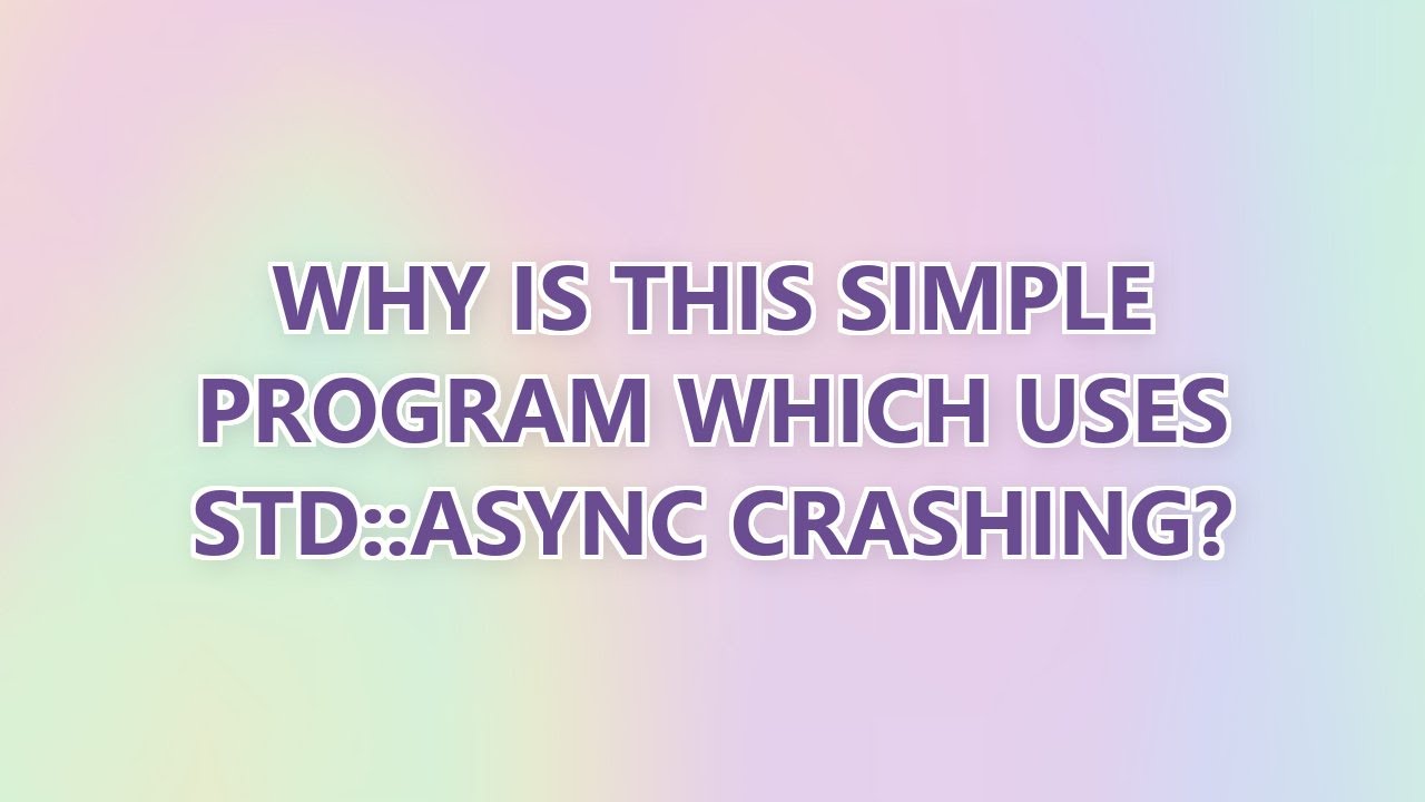 Why is this simple program which uses std::async crashing? - YouTube