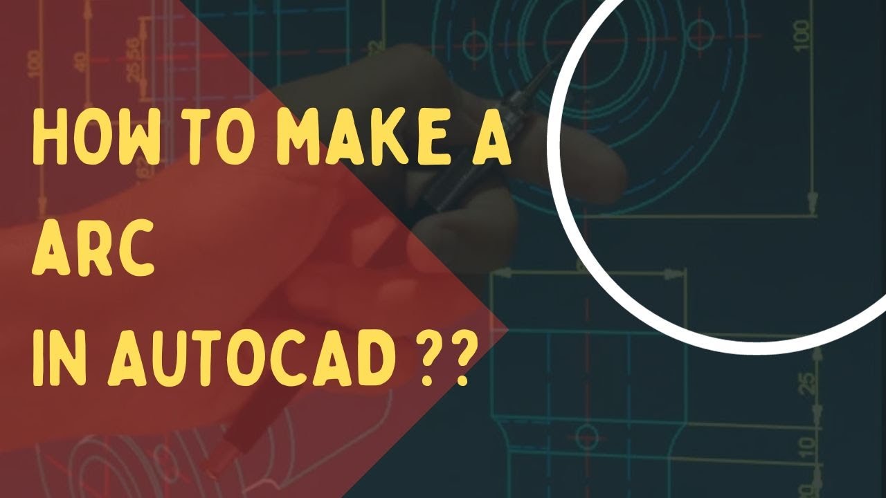 How to male arcs in AutoCAD and 11 different ways to do it !! - YouTube