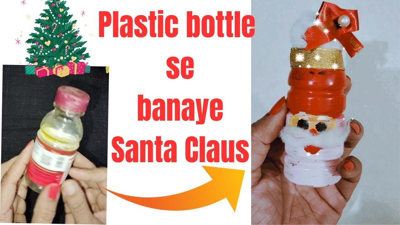 Plastic Bottle se banaye Santa/How to make Santa Claus from waste ...