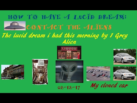 How To Have Lucid Dreams : Talk to the ALIENS (Greyz & Reptilians ...