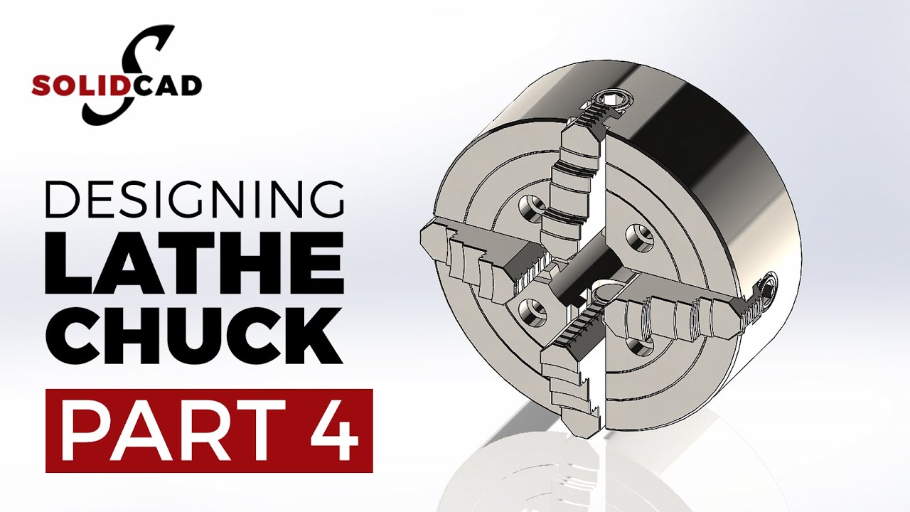 Designing Lathe Chuck in SolidWorks - Lathe Chuck Assembly (Part 4 ...