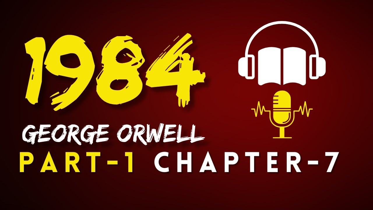 Audiobook |1984 by Orwell | Part 1 Chapter 7 | #audiobook #orwell #1984 ...