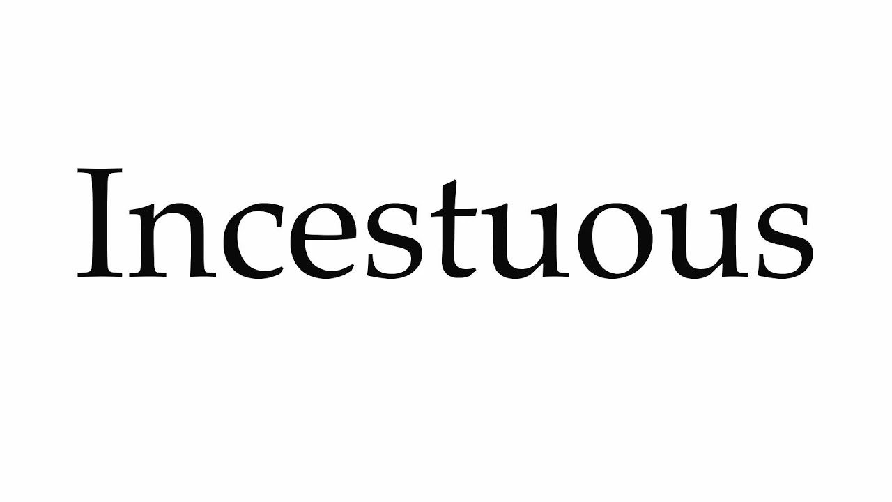 How to Pronounce Incestuous - YouTube