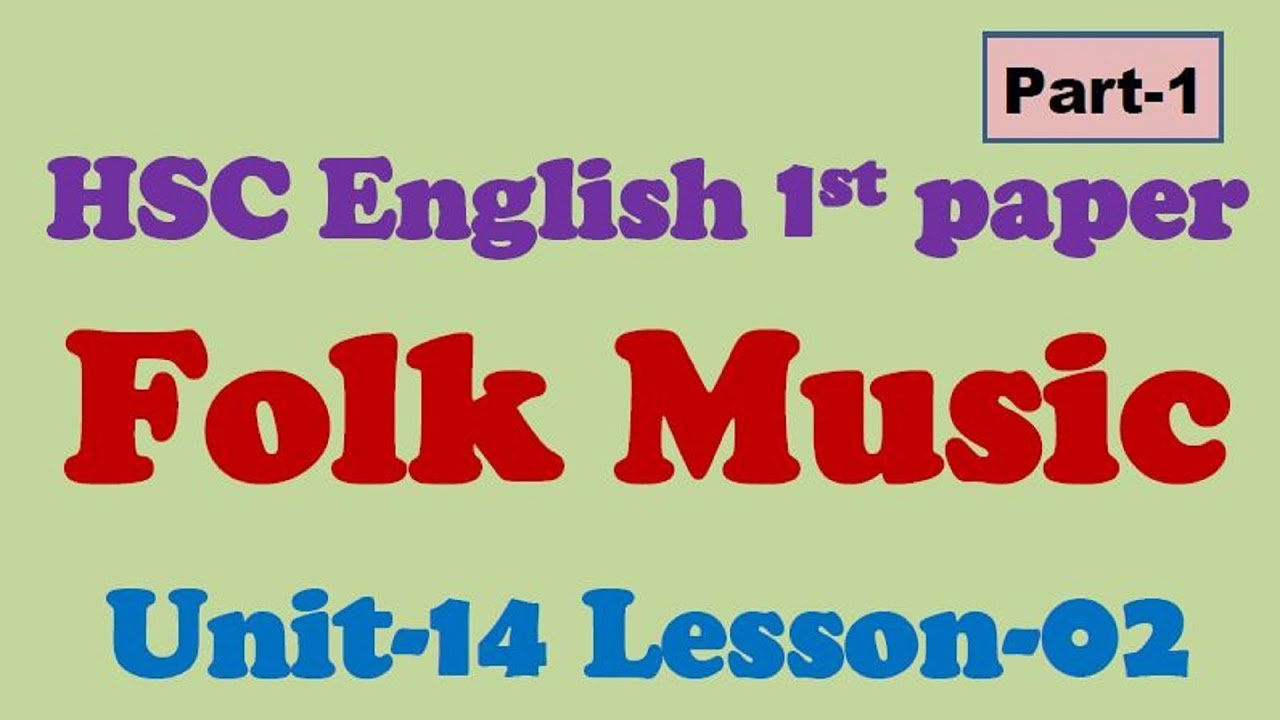HSC English 1st Paper: Folk Music [Unit-14 Lesson-2 (Part-1)] - YouTube