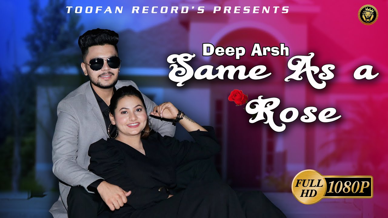 Same As a Rose (Official Video) Deep Arsh | Rippy Sidhu | New Punjabi Song 2020 | Toofan Records ...