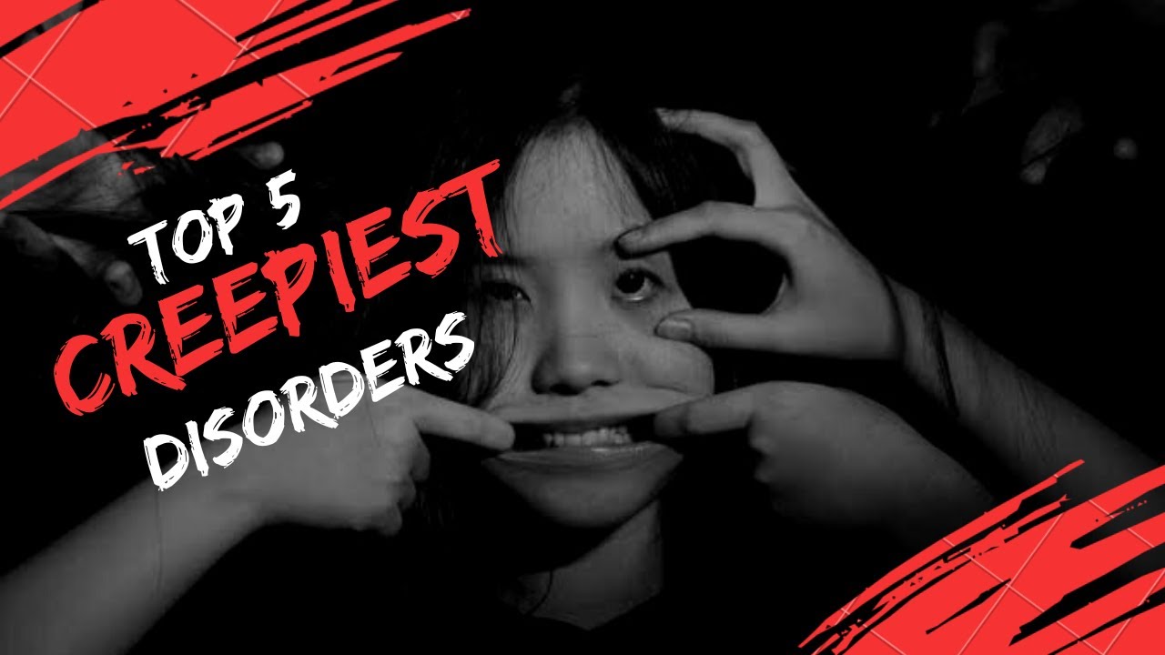 Top 5 Creepiest & Dangerous Psychological Disorders!☠️ You Will Be ...