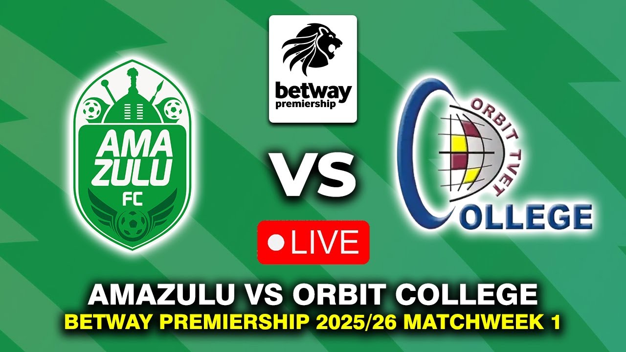 AMAZULU FC VS ORBIT COLLEGE FC BETWAY PREMIERSHIP 2025/2026 PREVIEW ...