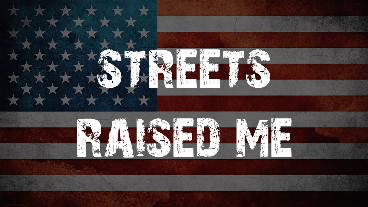 STREETS RAISED ME - YouTube