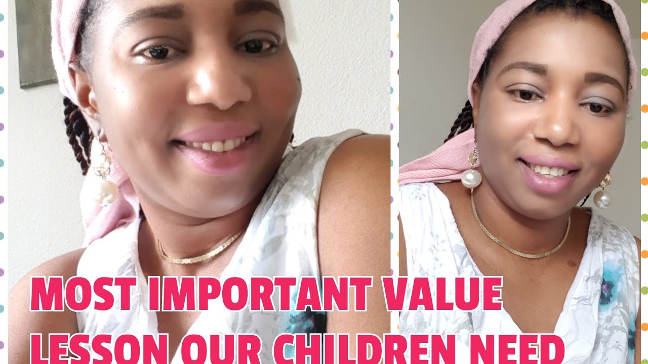 THE MOST IMPORTANT VALUE LESSON PARENTS WILL TEACH THEIR CHILDREN - YouTube