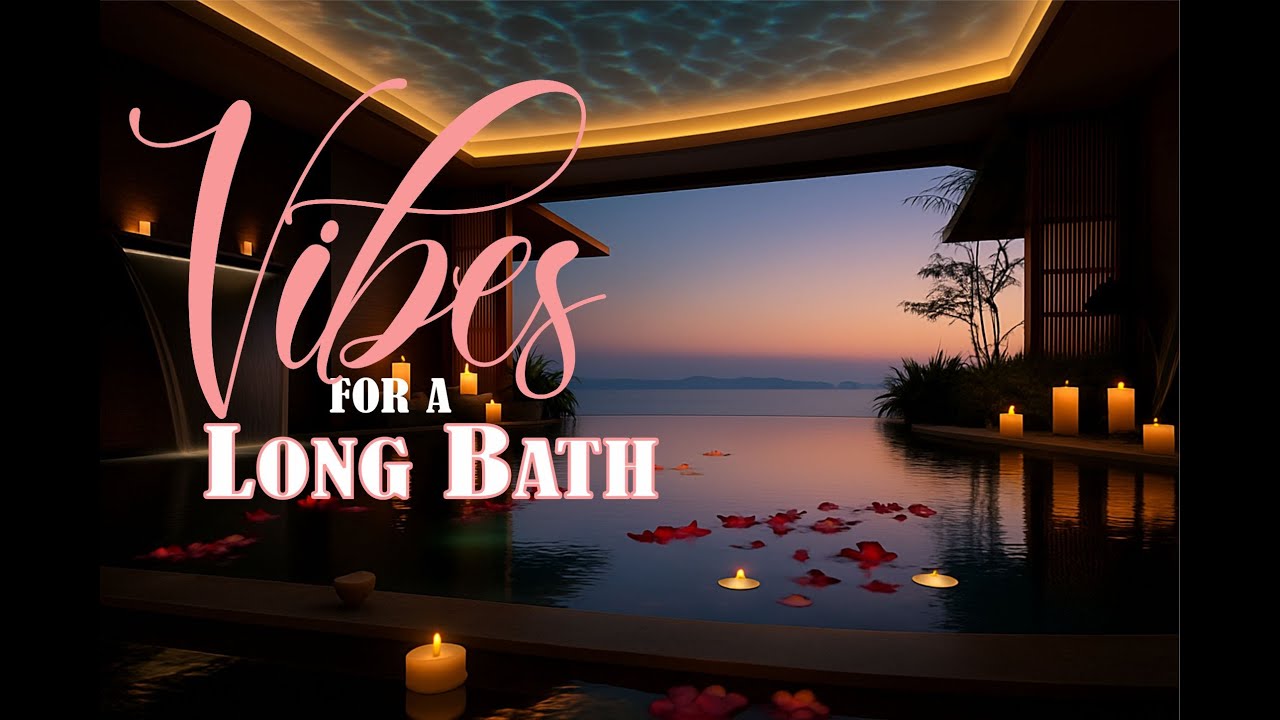 💧Vibes for a Long Bath (Timeless Spa Session) | Relaxing Neo-Classical ...