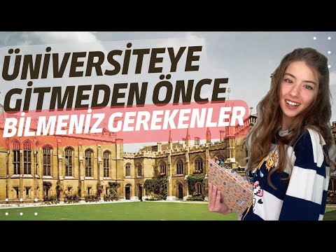 ÜNİVERSİTEYE GİTMEDEN ÖNCE BİLMENİZ GEREKENLER