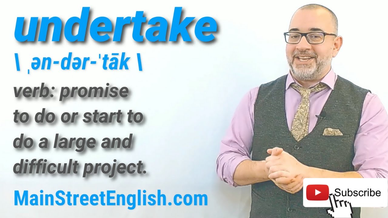 English Vocabulary Builder: UNDERTAKE - Verb (Pronunciation & Usage ...