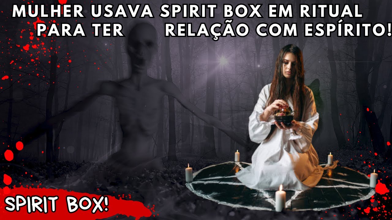 MULHER USAVA SPIRIT BOX EM RITUAL PARA TER RELAÇÃO COM ESPÍRITO! - YouTube