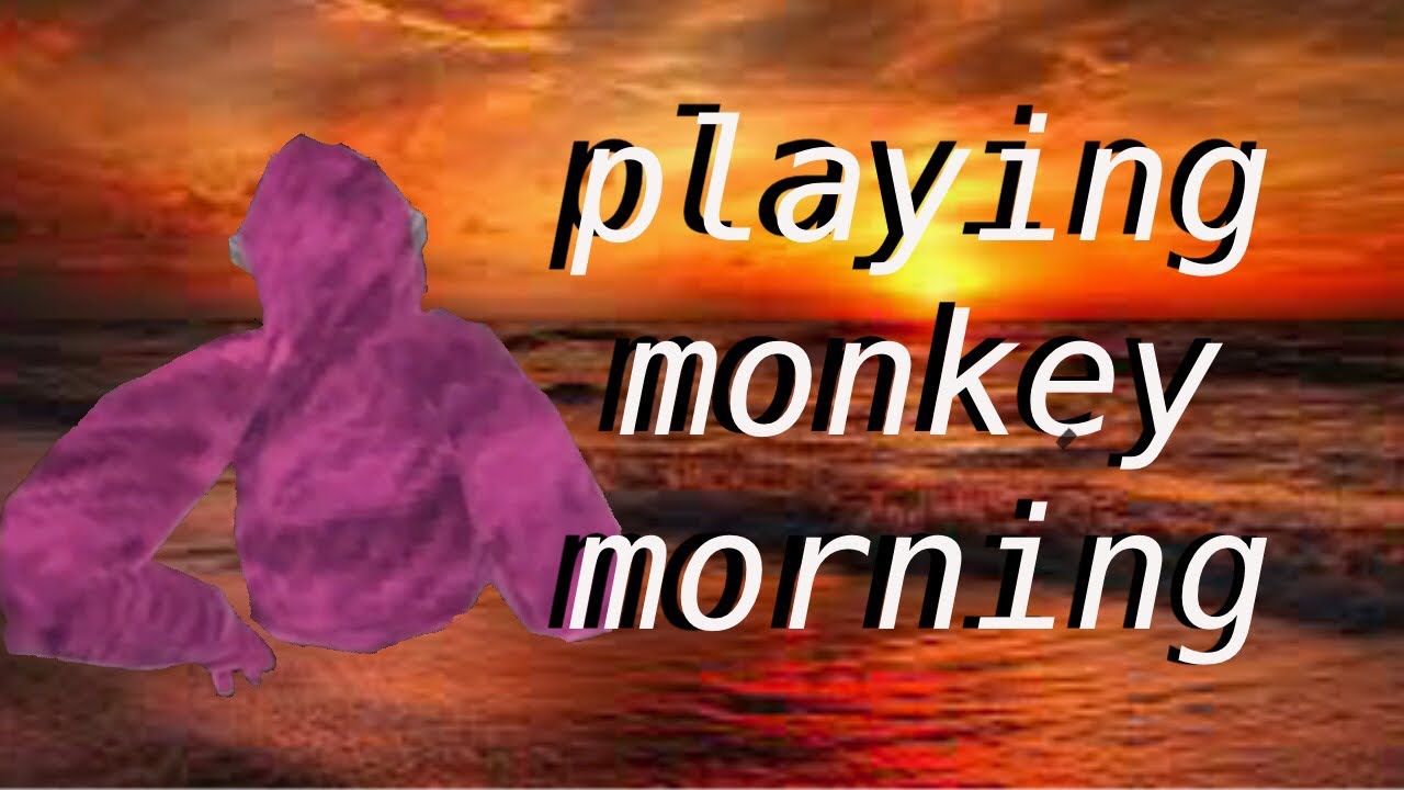 I Played Monkey Morning - YouTube