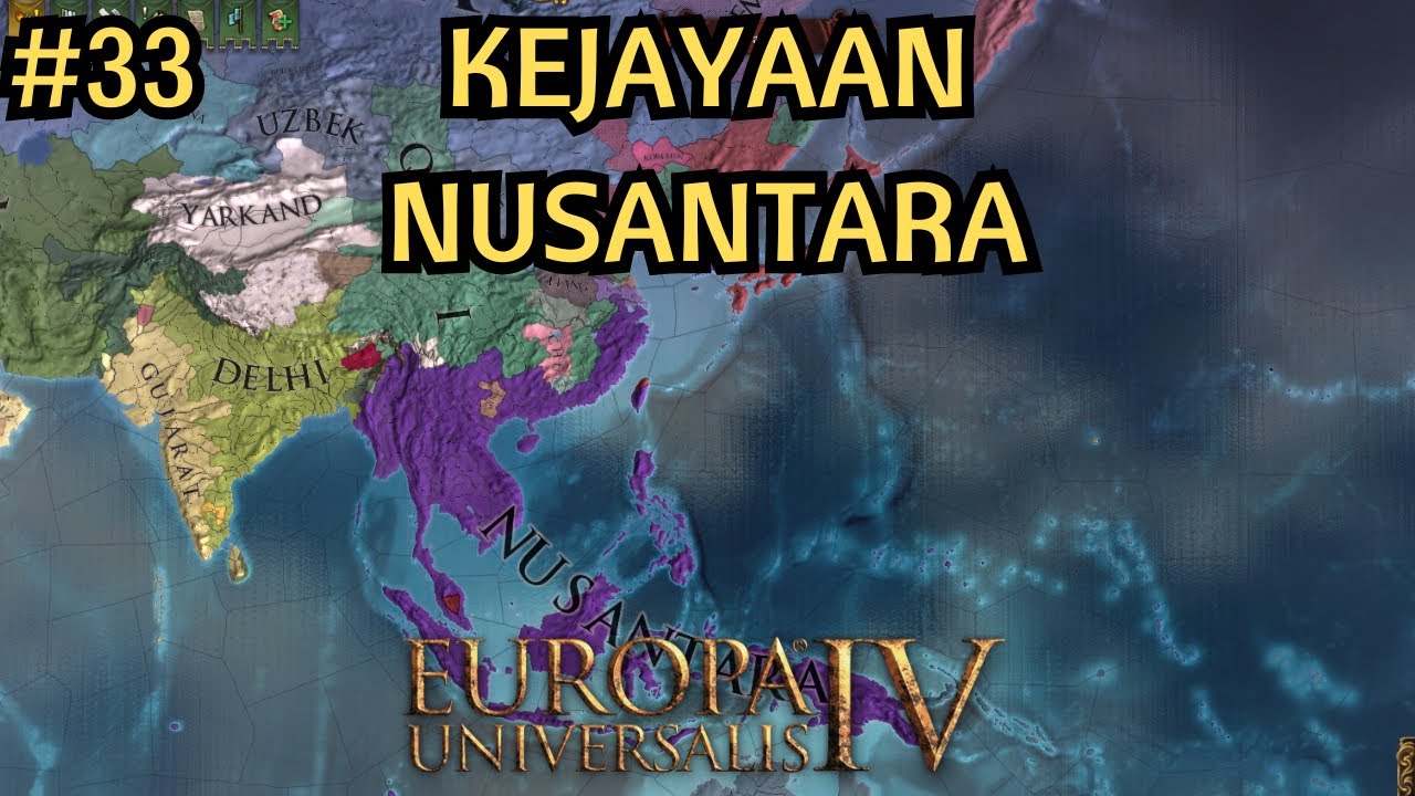 Kejayaan Nusantara ! Europa Universalis 4 Gameplay Indonesia | Game ...