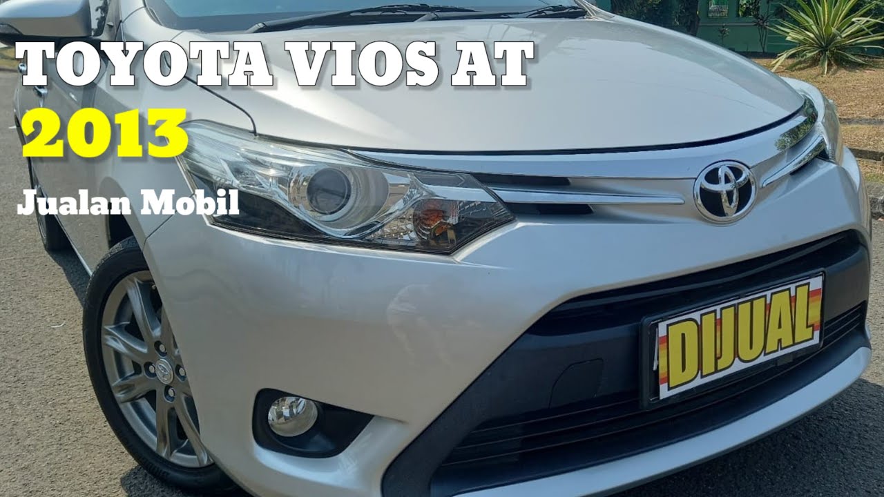 Harga Mobil Bekas TOYOTA VIOS type G AT tahun 2013 | Jualan Mobil - YouTube