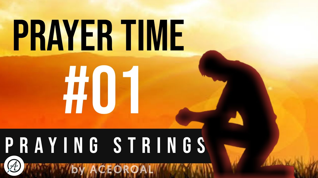 PRAYER TIME #01 | Praying Strings | by ACEOROAL - YouTube