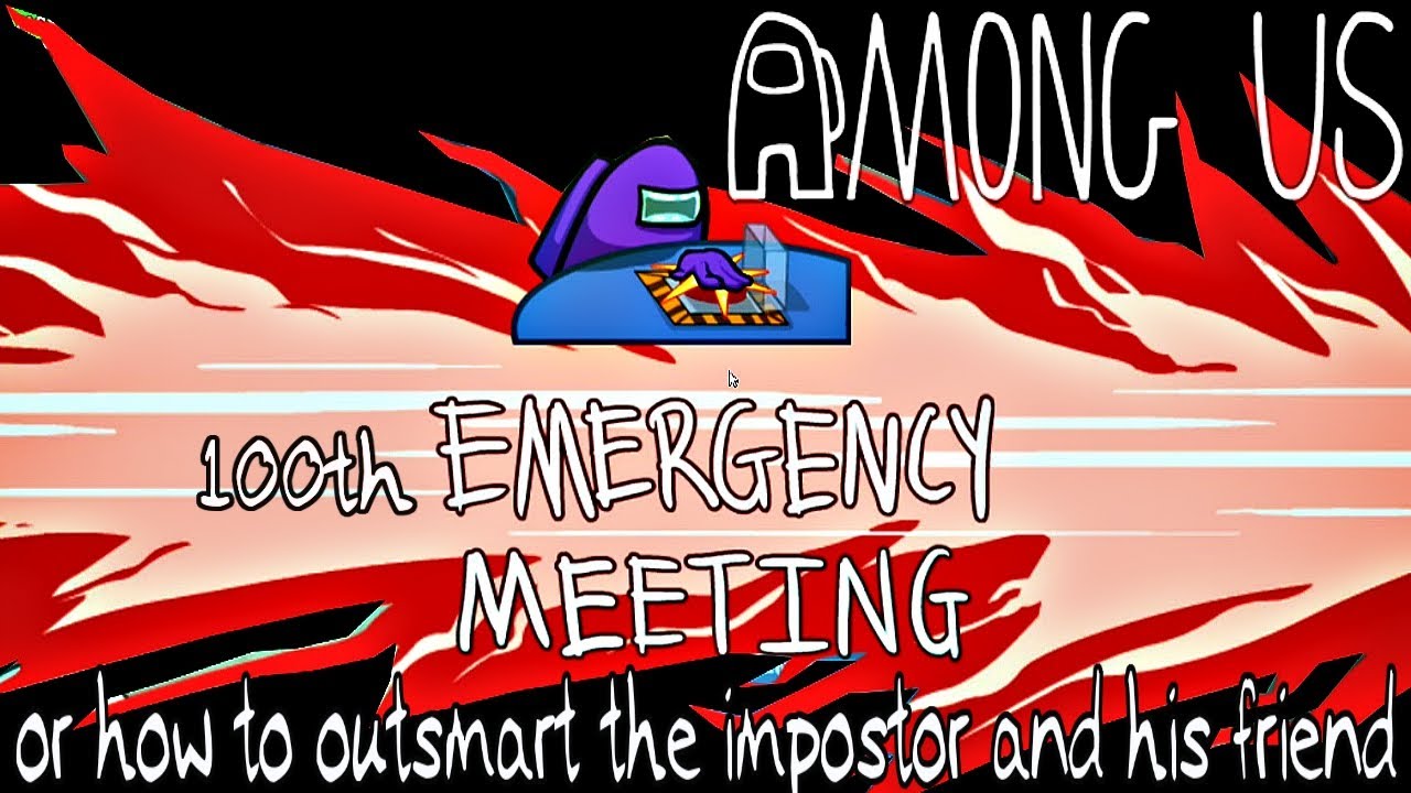 AMONG US: 100th emergency meeting - YouTube