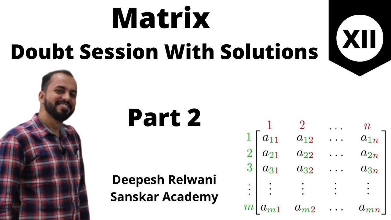 Class 12 Matrix (Doubt Session With Solutions) Part 2 | #sanskaracademy - YouTube
