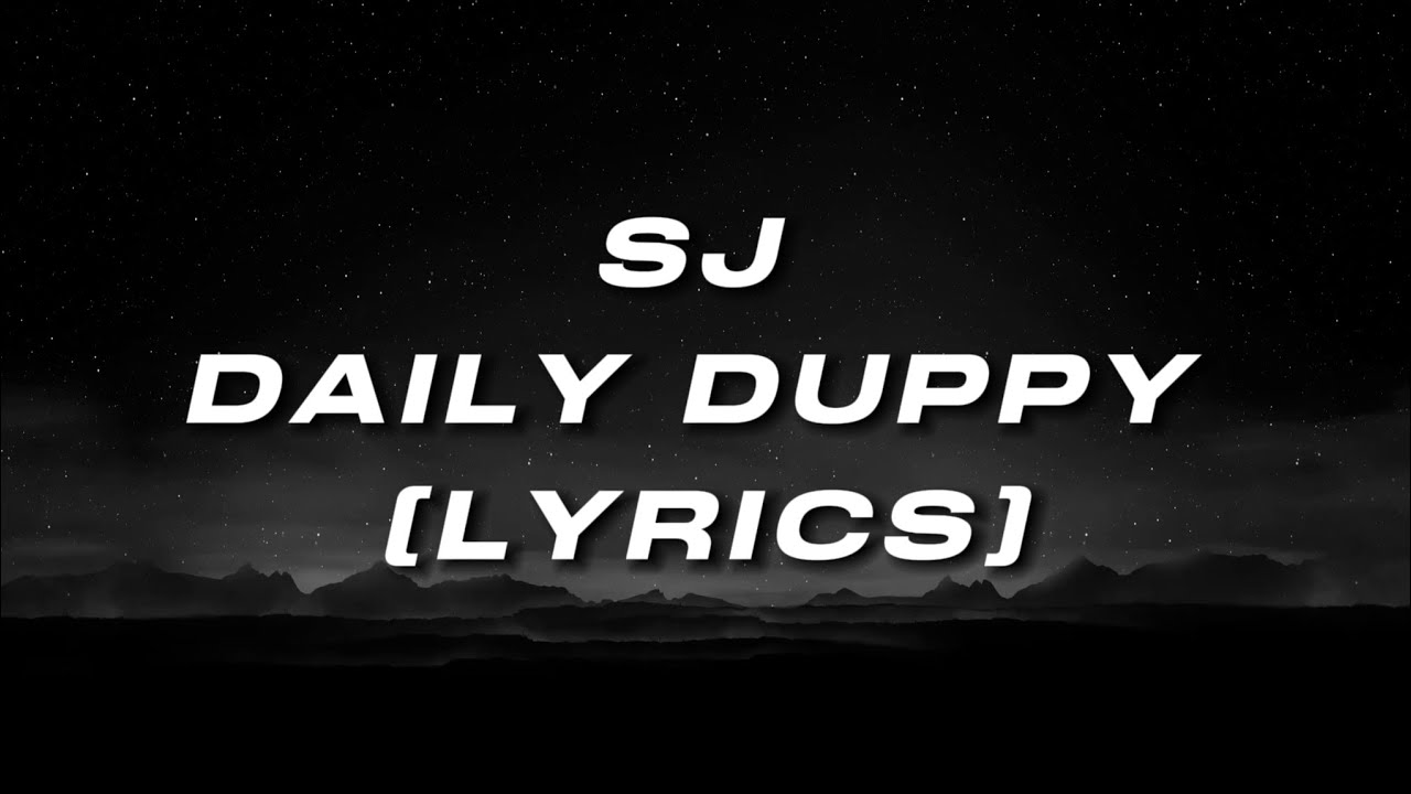 SJ - Daily Duppy | Lyrics - YouTube