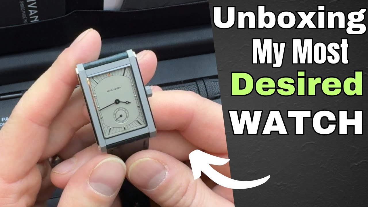 Unboxing The Watch I WANTED the Most! Echo/Neutra - YouTube