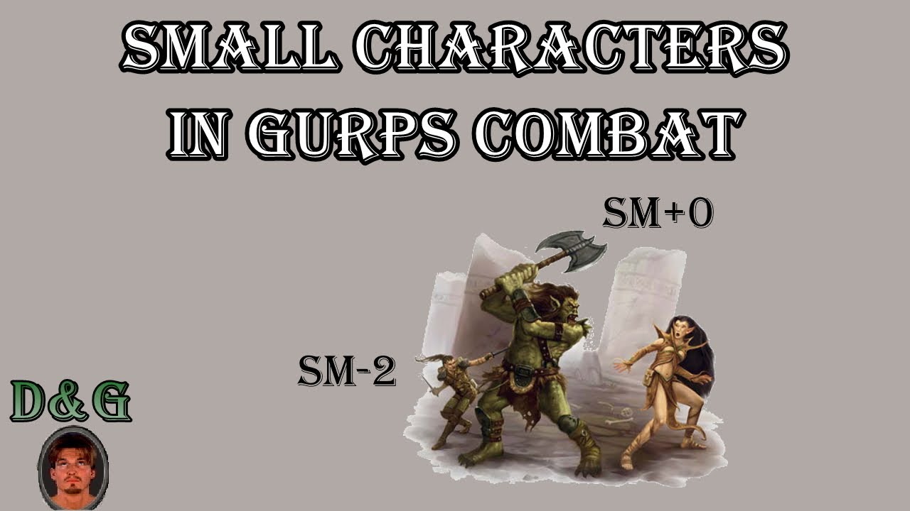 Small and weak characters in GURPS combat - YouTube