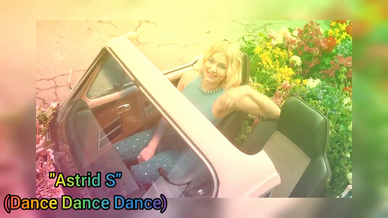 "Astrid S" Dance Dance Dance (Official Video) - YouTube