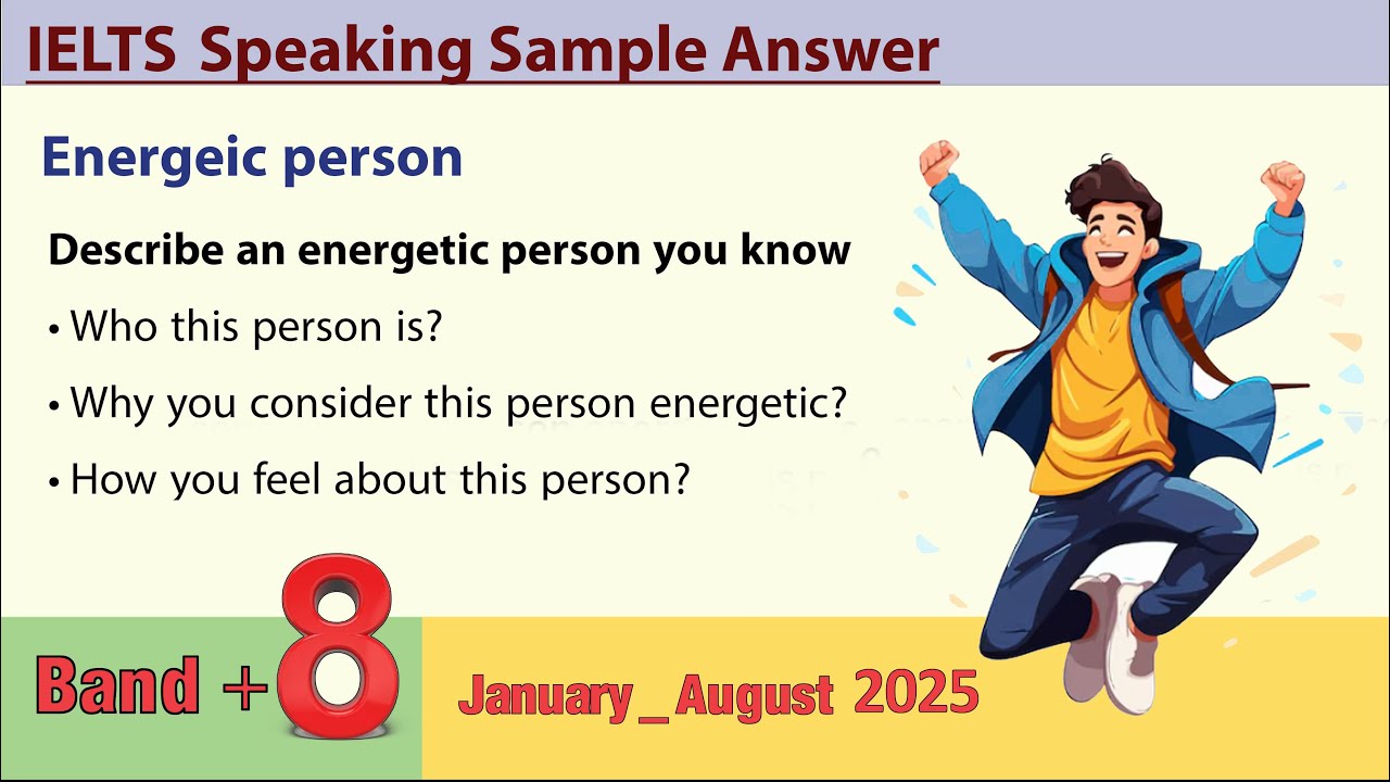 Describe an energetic person you know _ IELTS speaking cue cards ...