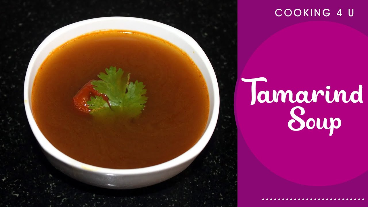 Tamarind Soup Recipe | How to Make Quick & Easy Tamarind Soup at Home ...