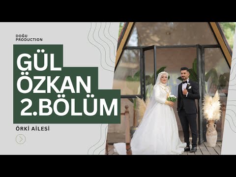ÖRKİ AİLESİ GÜL ÖZKAN ÇİFTİNİN DÜĞÜN TÖRENİ PART 2 CİHAN KILIÇER