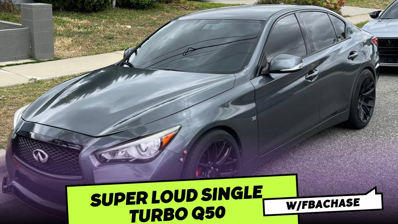 SOUTHERN CALIFORNIA ONE AND ONLY ! Super Loud Single Turbo Q50 - YouTube